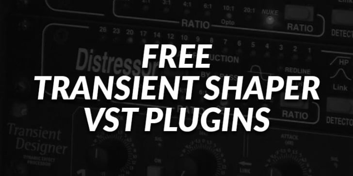 Free Transient Shaper VST Plugins!