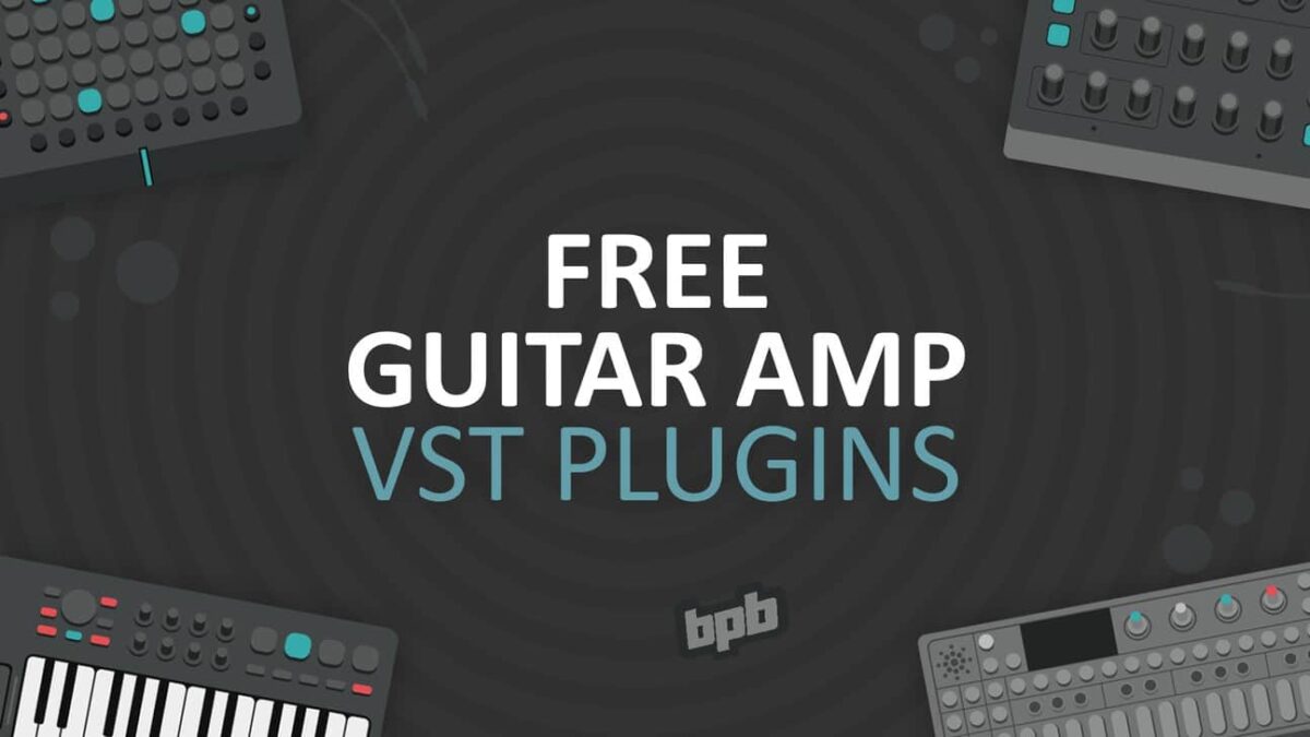 Free Guitar Amp VST Plugins - Bedroom Producers Blog