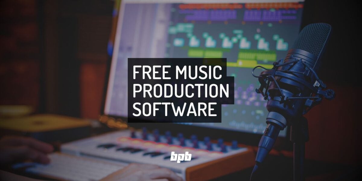Free Music Production Software - Bedroom Producers Blog
