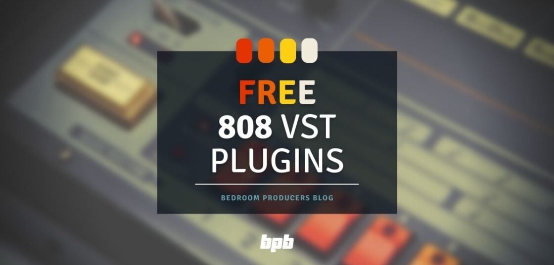 FREE 808 VST Plugins (2022 Update)