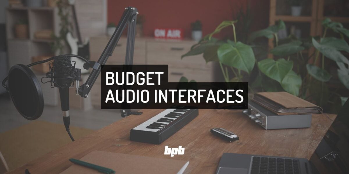 Best Budget Audio Interfaces (2022) - Bedroom Producers Blog